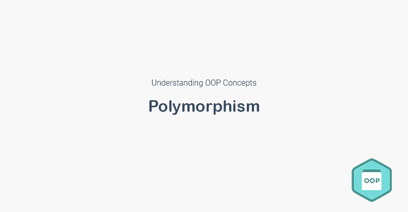 Understanding OOP Concepts: Polymorphism - Shouts.dev Understanding OOP Concepts: Polymorphism - Shouts.dev
